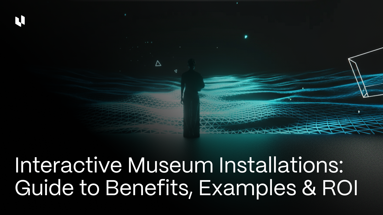 Interactive Museum Installations: Guide to Benefits, Examples & ROI